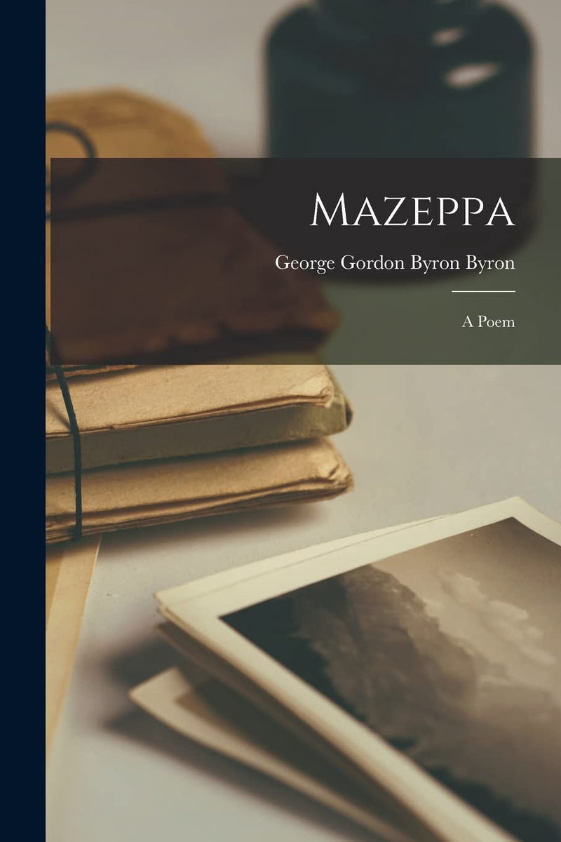 Mazeppa: A Poem by George Gordon Byron Byron – Pushkin House Shop